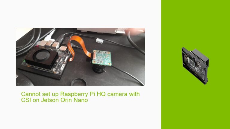 Cannot Set Up Raspberry Pi Hq Camera With Csi On Jetson Orin Nano Help Docs For Errorsissues
