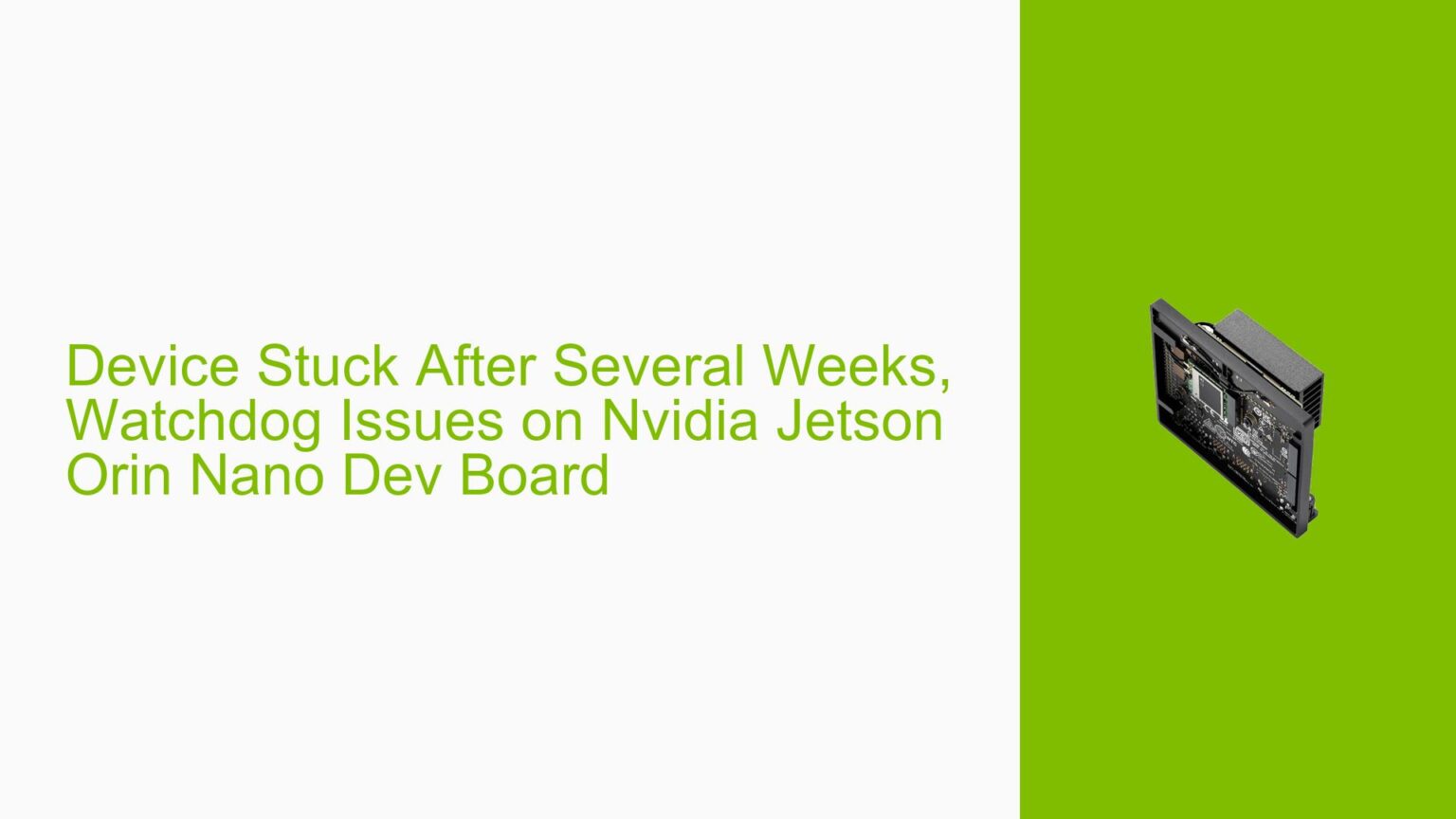 Device Stuck After Several Weeks, Watchdog Issues on Nvidia Jetson Orin ...