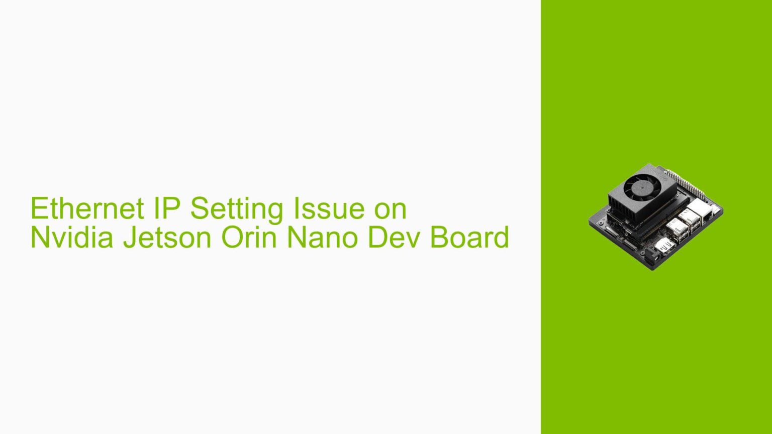 Ethernet IP Setting Issue on Nvidia Jetson Orin Nano Dev Board - Help Docs for Errors/Issues on ...