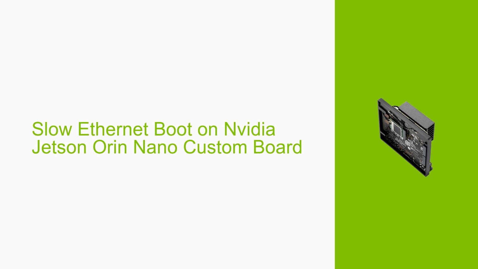 Slow Ethernet Boot on Nvidia Jetson Orin Nano Custom Board - Help Docs for Errors/Issues on ...