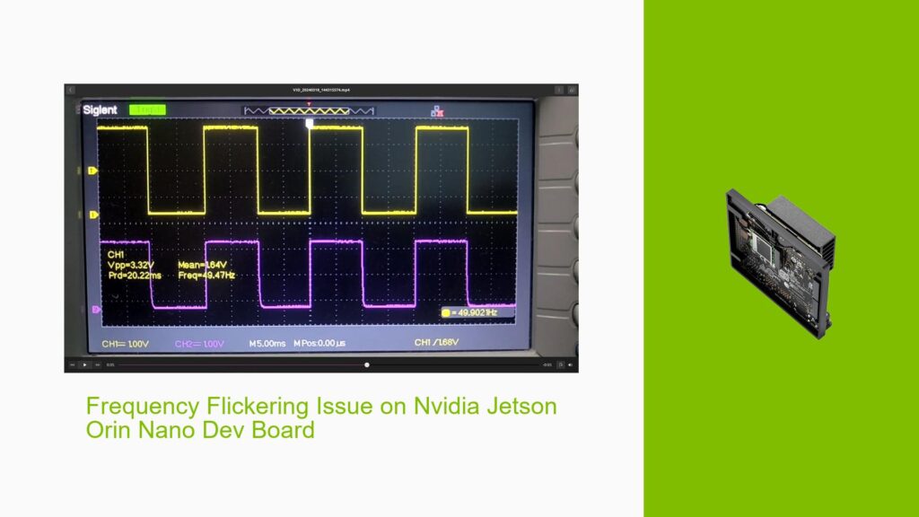 Frequency Flickering Issue on Nvidia Jetson Orin Nano Dev Board - Help Docs for Errors/Issues on ...