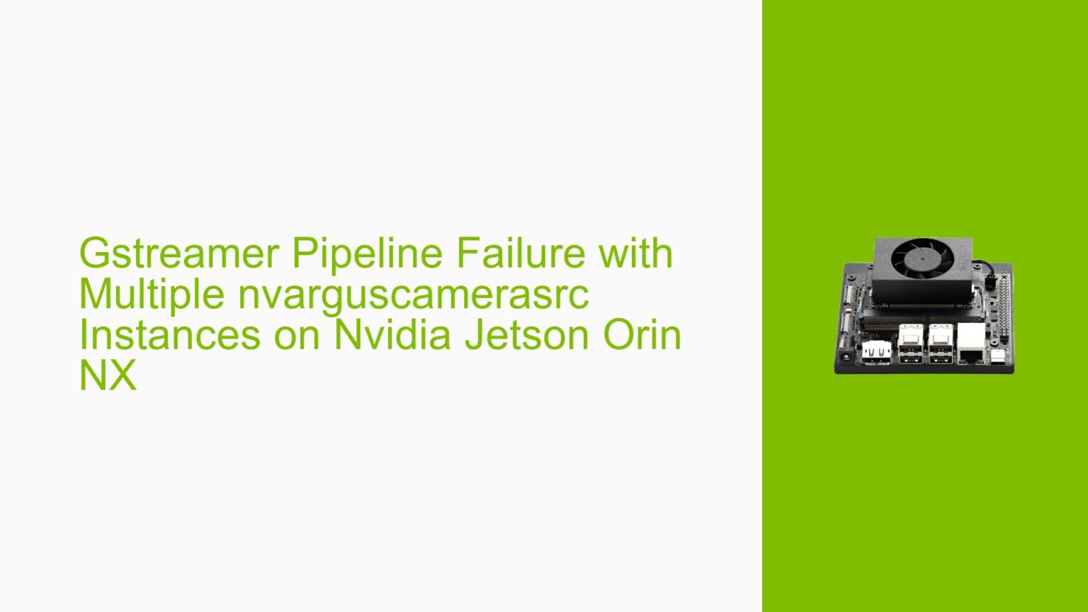Gstreamer Pipeline Failure with Multiple nvarguscamerasrc Instances on Nvidia Jetson Orin NX ...