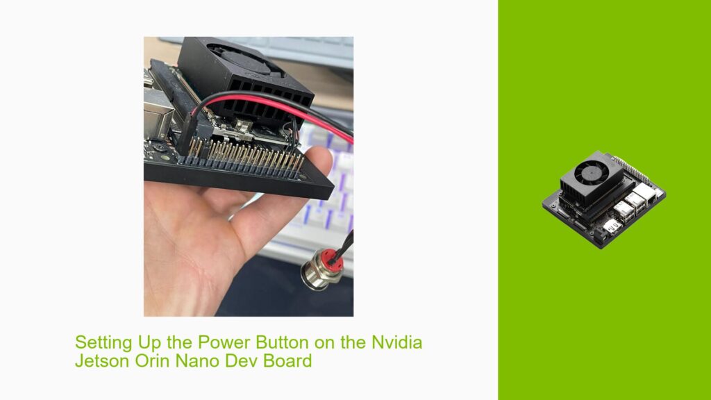 Setting Up The Power Button On The Nvidia Jetson Orin Nano Dev Board Help Docs For Errors