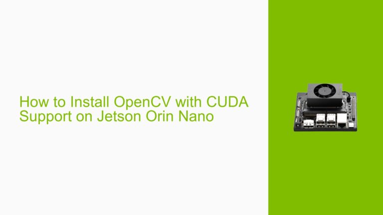 How To Install Opencv With Cuda Support On Jetson Orin Nano Help Docs For Errorsissues On