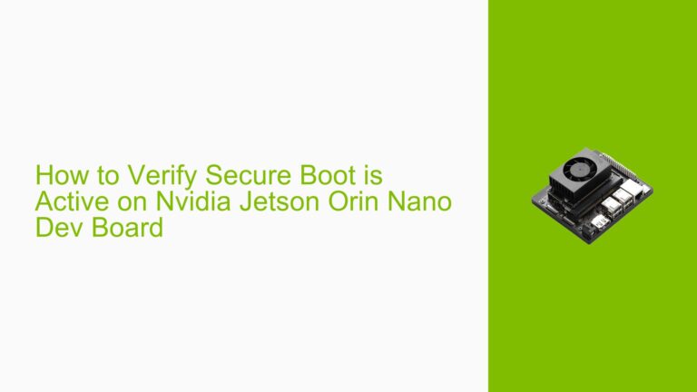 How to Verify Secure Boot is Active on Nvidia Jetson Orin Nano Dev Board - Help Docs for Errors ...