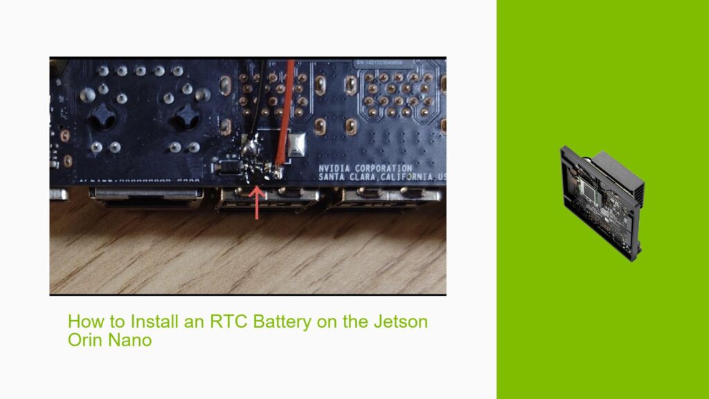 How To Install An Rtc Battery On The Jetson Orin Nano Help Docs For Errorsissues On Nvidia