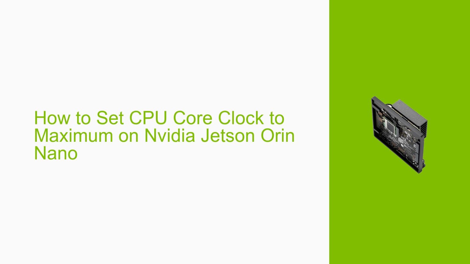How to Set CPU Core Clock to Maximum on Nvidia Jetson Orin Nano - Help ...