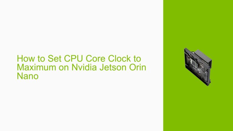 How to Set CPU Core Clock to Maximum on Nvidia Jetson Orin Nano - Help ...