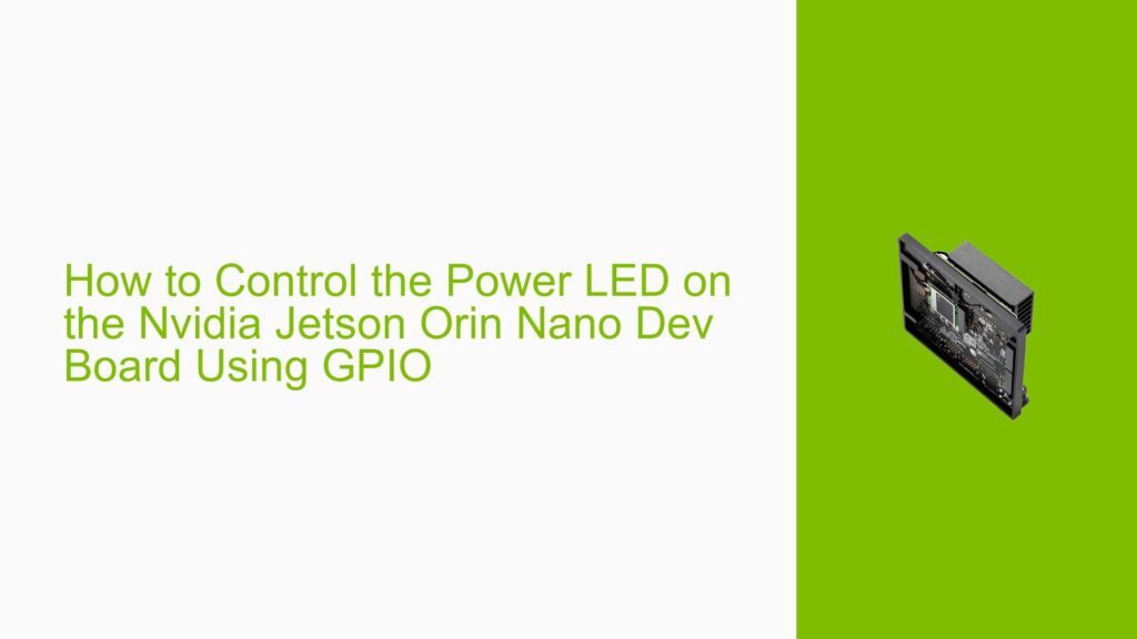 How To Control The Power Led On The Nvidia Jetson Orin Nano Dev Board Using Gpio Help Docs For