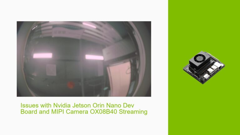 Issues with Nvidia Jetson Orin Nano Dev Board and MIPI Camera OX08B40 Streaming - Help Docs for ...
