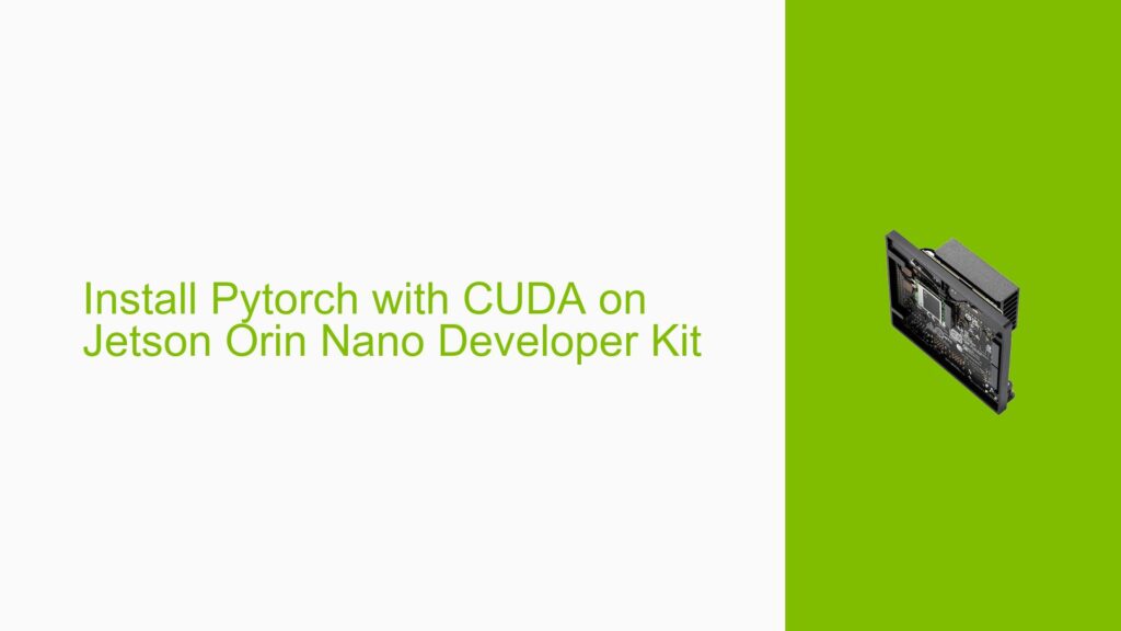 Install Pytorch With Cuda On Jetson Orin Nano Developer Kit Help Docs