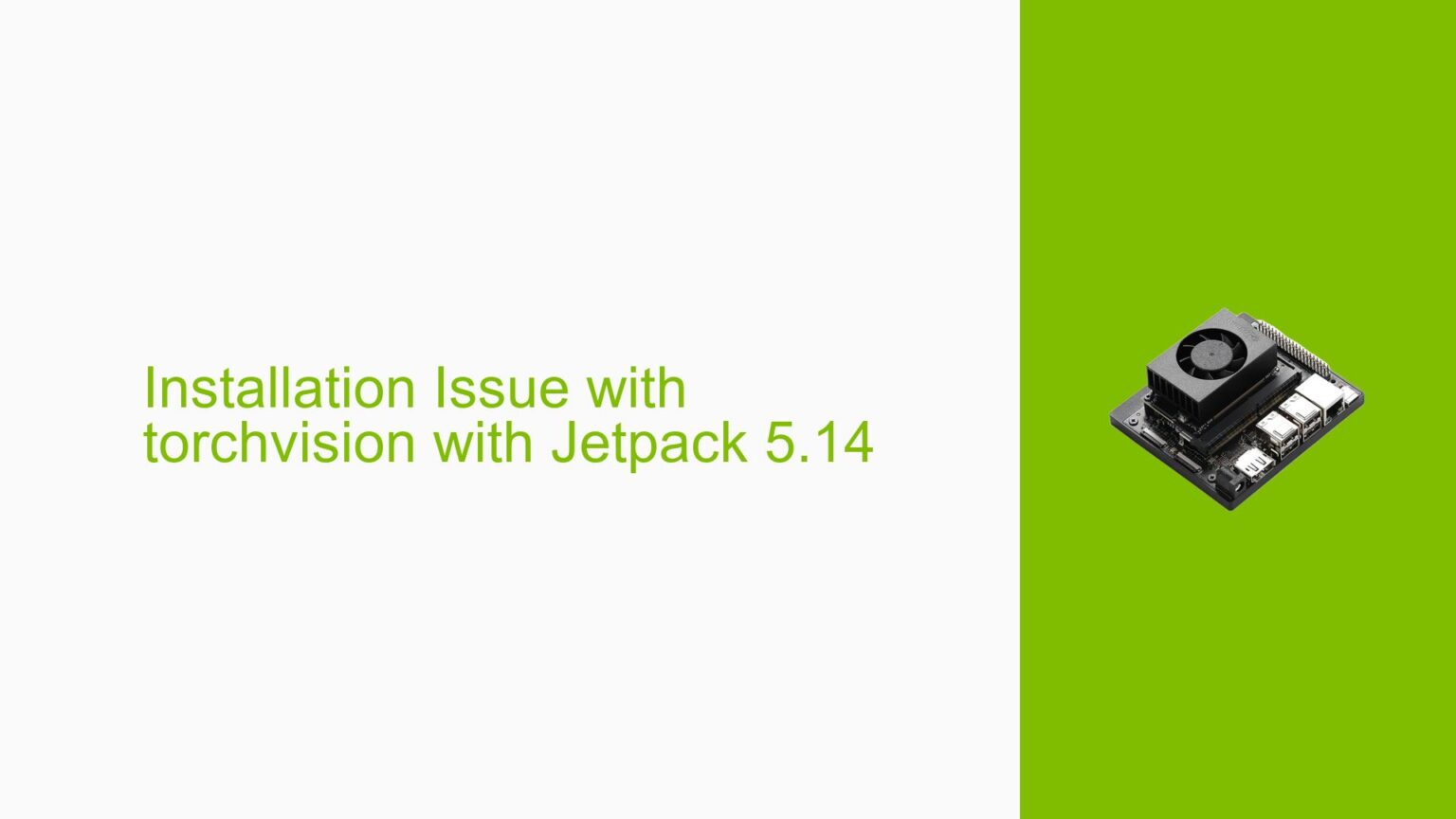 Installation Issue with torchvision with Jetpack 5.14 - Help Docs for Errors/Issues on Nvidia ...