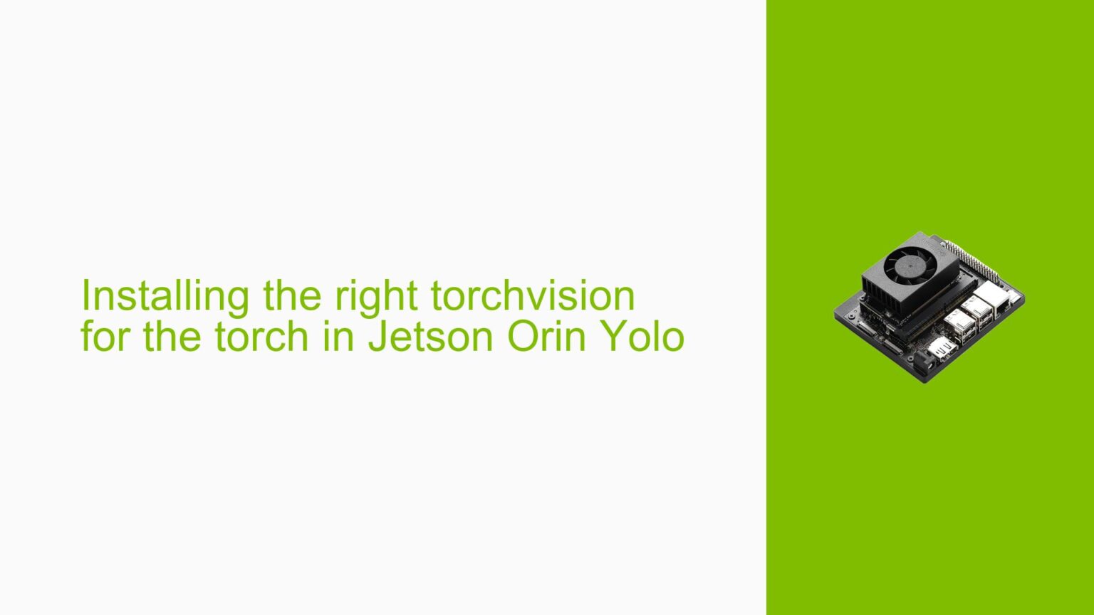 Installing the right torchvision for the torch in Jetson Orin Yolo - Help Docs for Errors/Issues ...