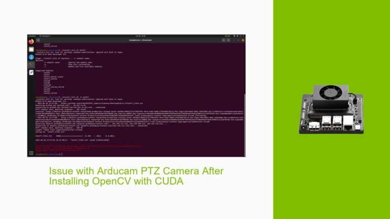 Issue with Arducam PTZ Camera After Installing OpenCV with CUDA - Help Docs for Errors/Issues on ...