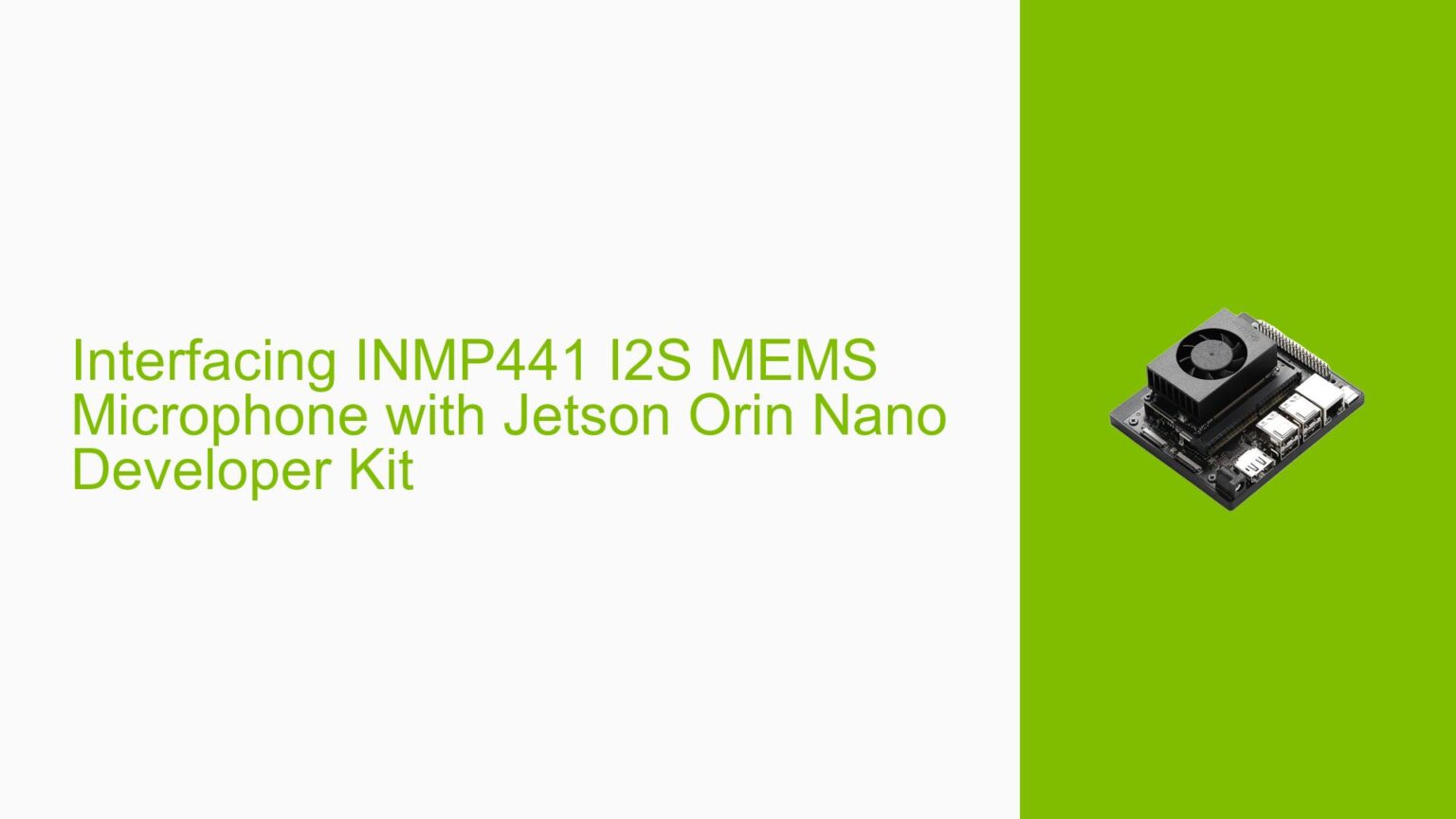 Interfacing INMP441 I2S MEMS Microphone with Jetson Orin Nano Developer ...