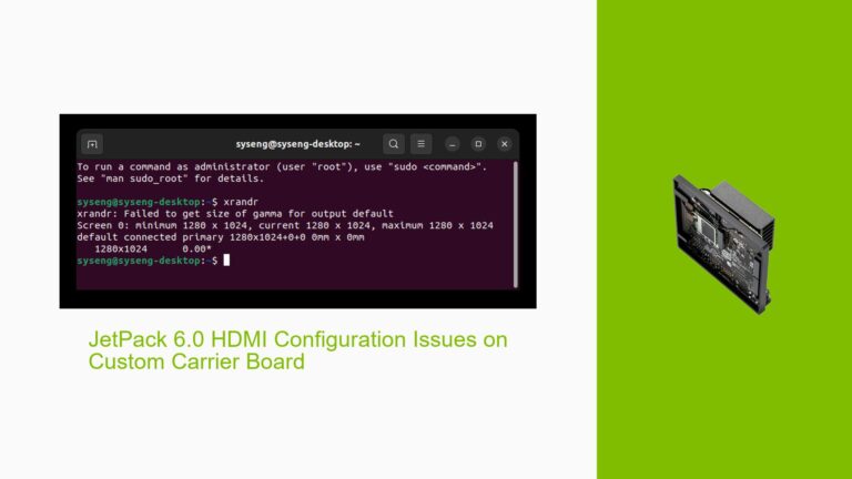 JetPack 6.0 HDMI Configuration Issues on Custom Carrier Board - Help Docs for Errors/Issues on ...