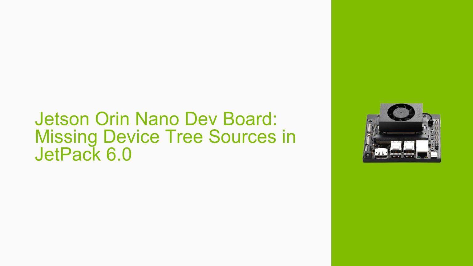 Jetson Orin Nano Dev Board Missing Device Tree Sources In Jetpack 60 Help Docs For Errors