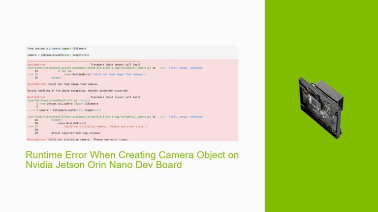 Runtime Error When Creating Camera Object on Nvidia Jetson Orin Nano Dev Board - Help Docs for ...