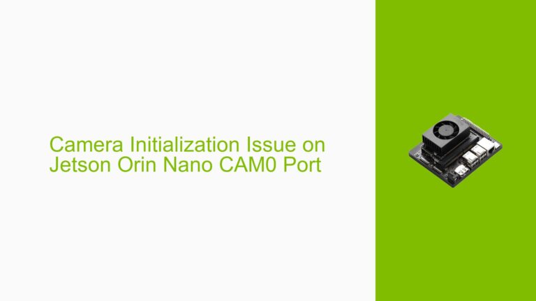 Camera Initialization Issue On Jetson Orin Nano Cam0 Port Help Docs For Errorsissues On
