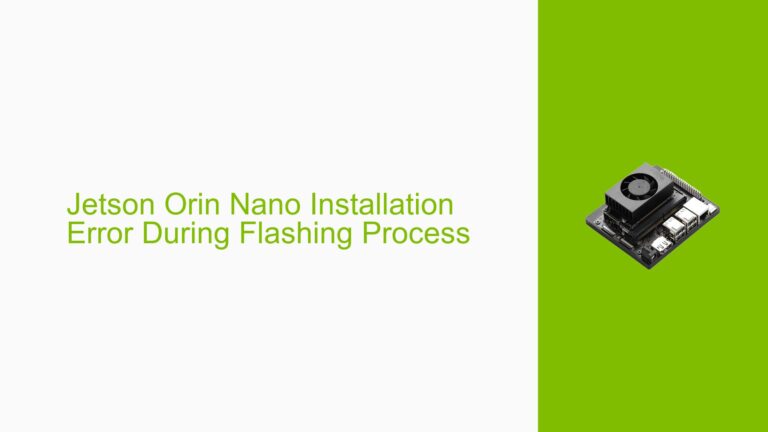 Jetson Orin Nano Installation Error During Flashing Process Help Docs For Errorsissues On
