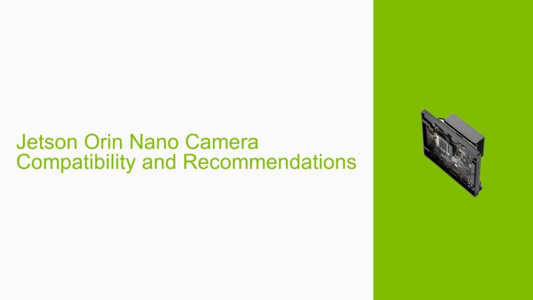 Jetson Orin Nano Camera Compatibility And Recommendations Help Docs For Errorsissues On