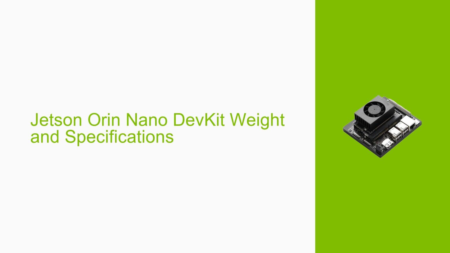 Jetson Orin Nano Devkit Weight And Specifications Help Docs For Errorsissues On Nvidia Jetson