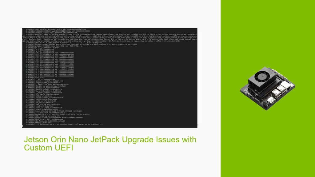 Jetson Orin Nano JetPack Upgrade Issues with Custom UEFI - Help Docs for Errors/Issues on Nvidia ...