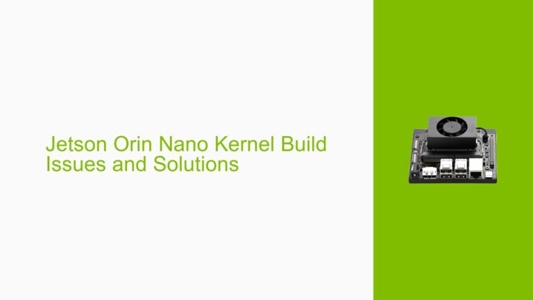 Jetson Orin Nano Kernel Build Issues And Solutions Help Docs For