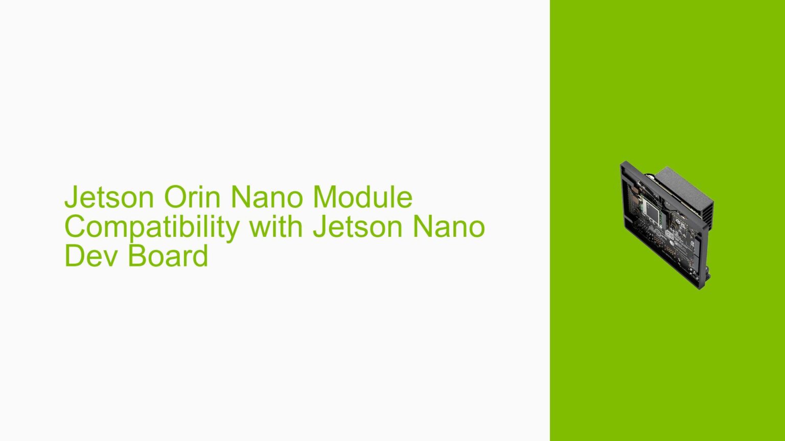 Jetson Orin Nano Module Compatibility with Jetson Nano Dev Board - Help Docs for Errors/Issues ...