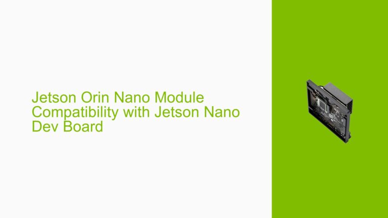 Jetson Orin Nano Module Compatibility with Jetson Nano Dev Board - Help Docs for Errors/Issues ...