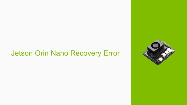 Jetson Orin Nano Recovery Error - Help Docs for Errors/Issues on Nvidia Jetson Dev Boards