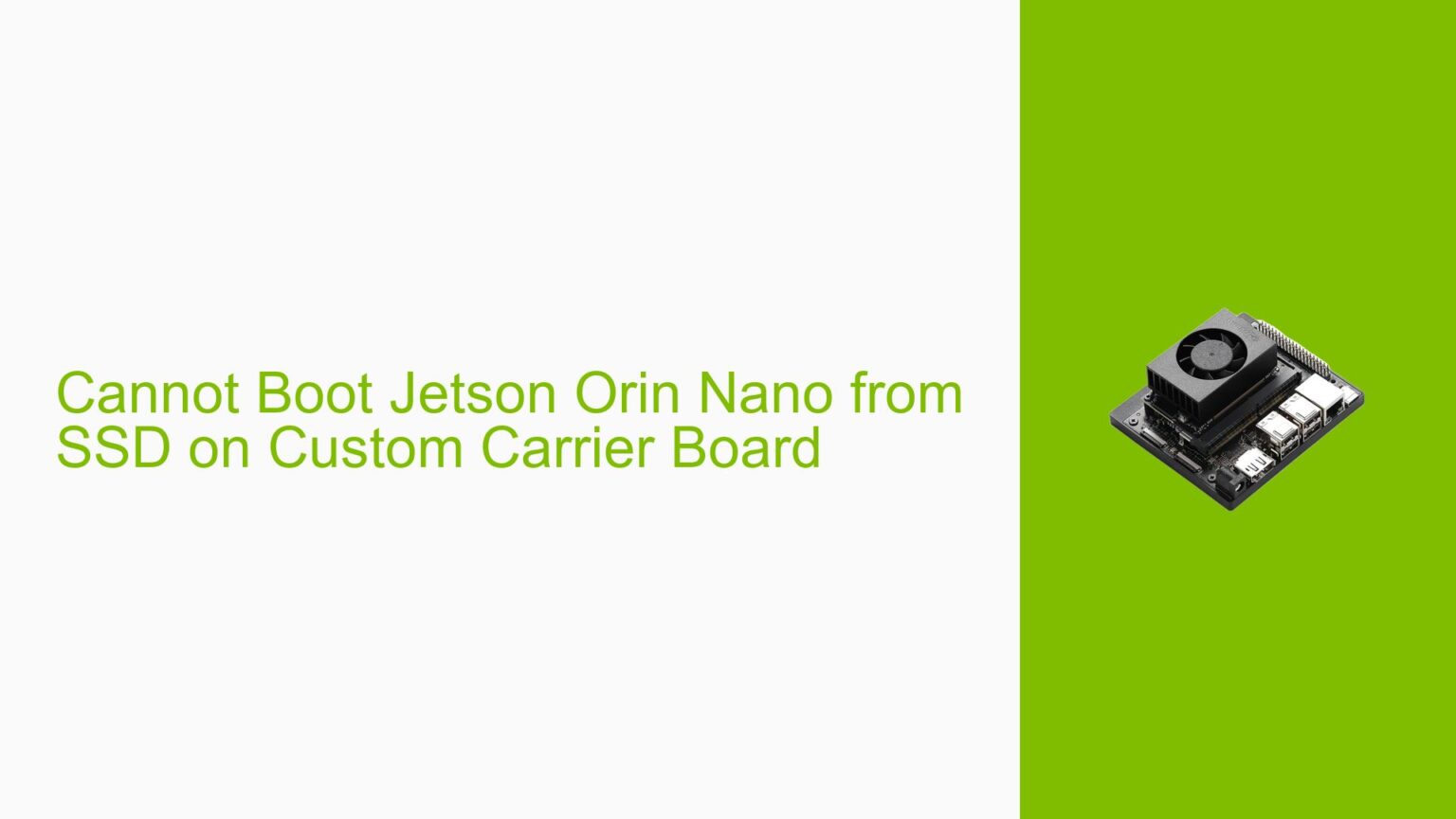 Cannot Boot Jetson Orin Nano from SSD on Custom Carrier Board - Help Docs for Errors/Issues on ...