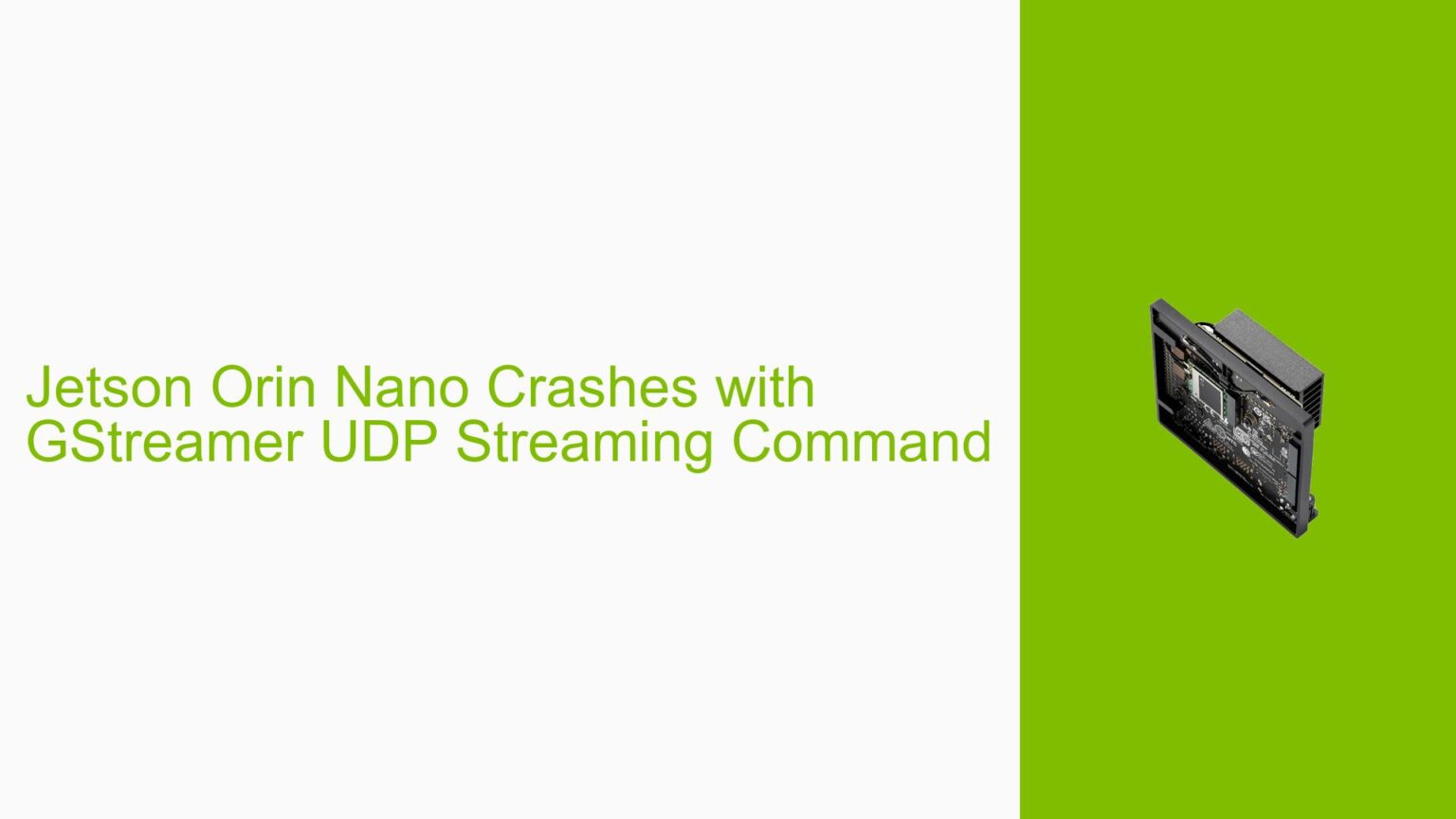 Jetson Orin Nano Crashes With Gstreamer Udp Streaming Command Help