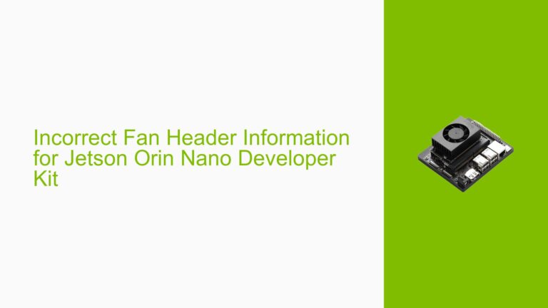 Incorrect Fan Header Information For Jetson Orin Nano Developer Kit Help Docs For Errors