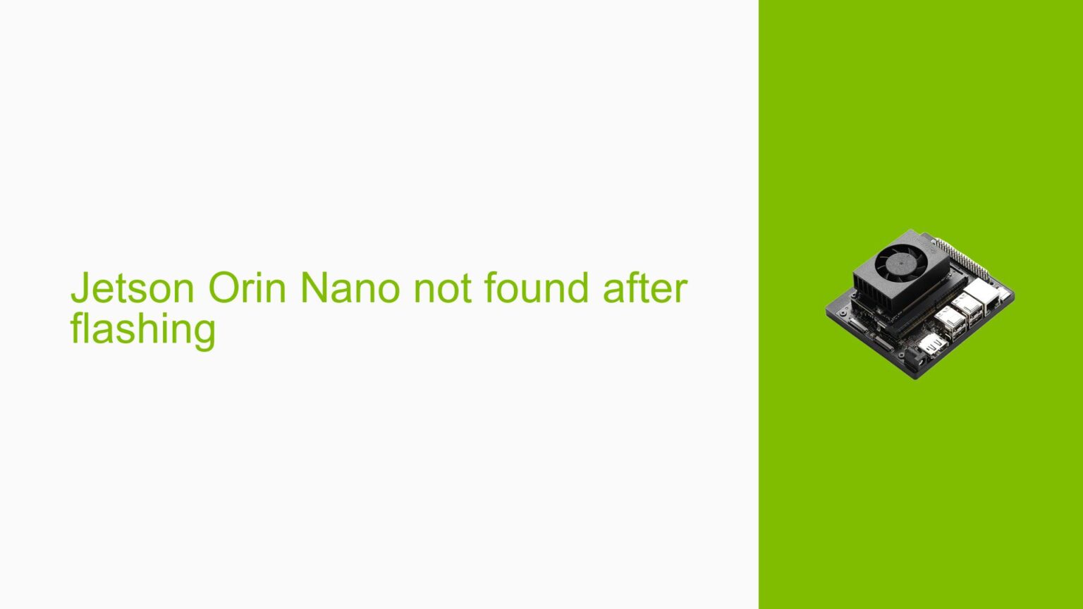 Jetson Orin Nano Not Found After Flashing Help Docs For Errorsissues