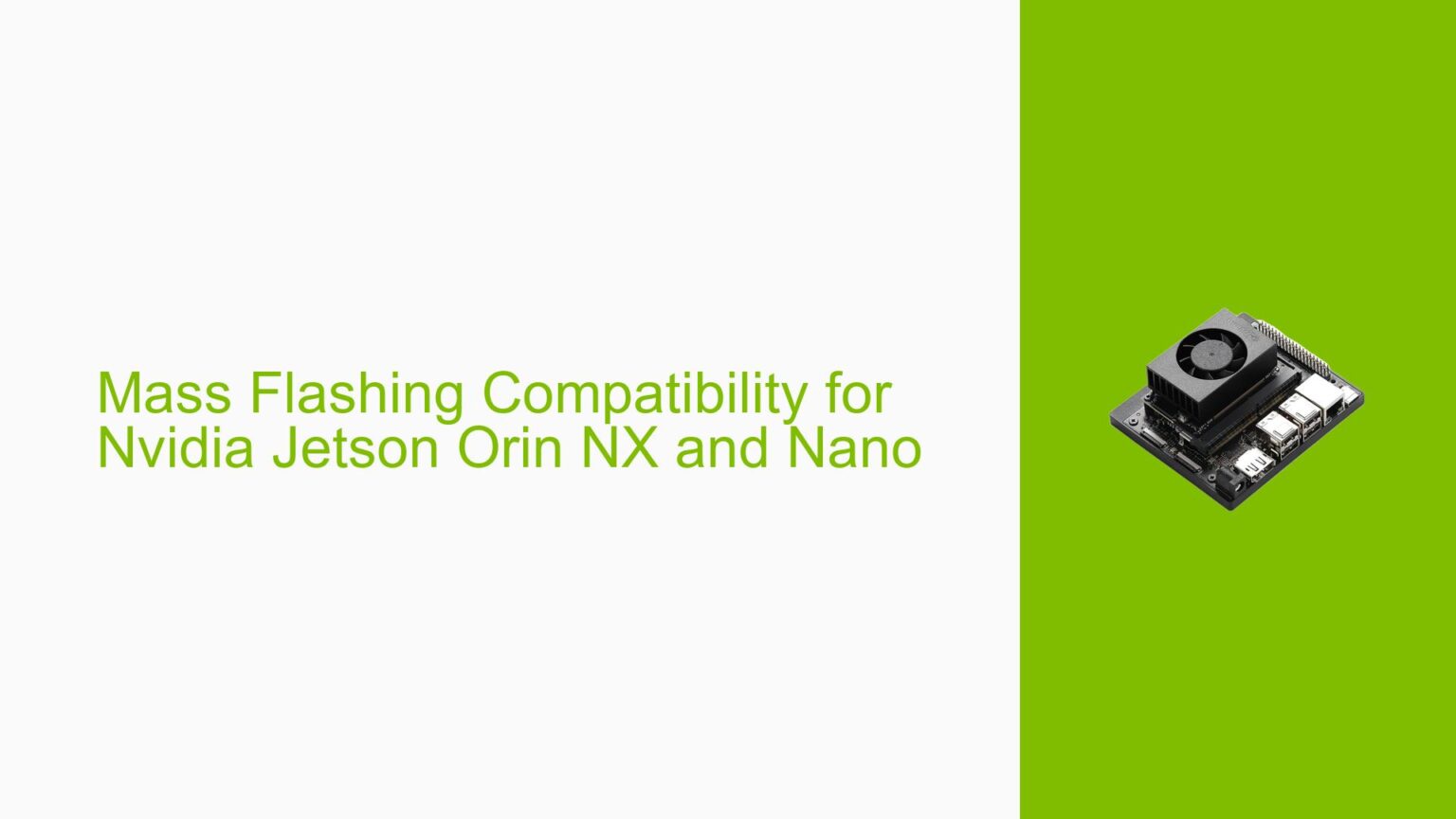 Mass Flashing Compatibility for Nvidia Jetson Orin NX and Nano - Help Docs for Errors/Issues on ...