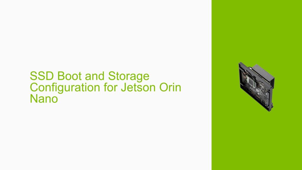 Ssd Boot And Storage Configuration For Jetson Orin Nano Help Docs For Errorsissues On Nvidia