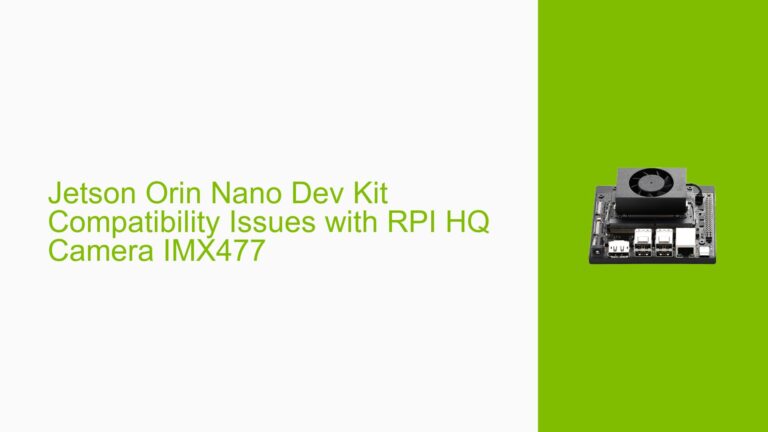 Jetson Orin Nano Dev Kit Compatibility Issues With Rpi Hq Camera Imx477