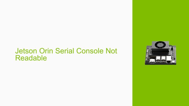 Jetson Orin Serial Console Not Readable Help Docs For Errorsissues On Nvidia Jetson Dev Boards