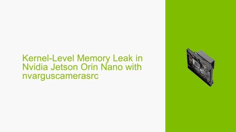 Kernel-Level Memory Leak in Nvidia Jetson Orin Nano with ...