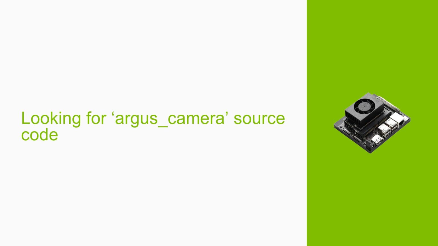 Looking for ‘argus_camera’ source code - Help Docs for Errors/Issues on Nvidia Jetson Dev Boards