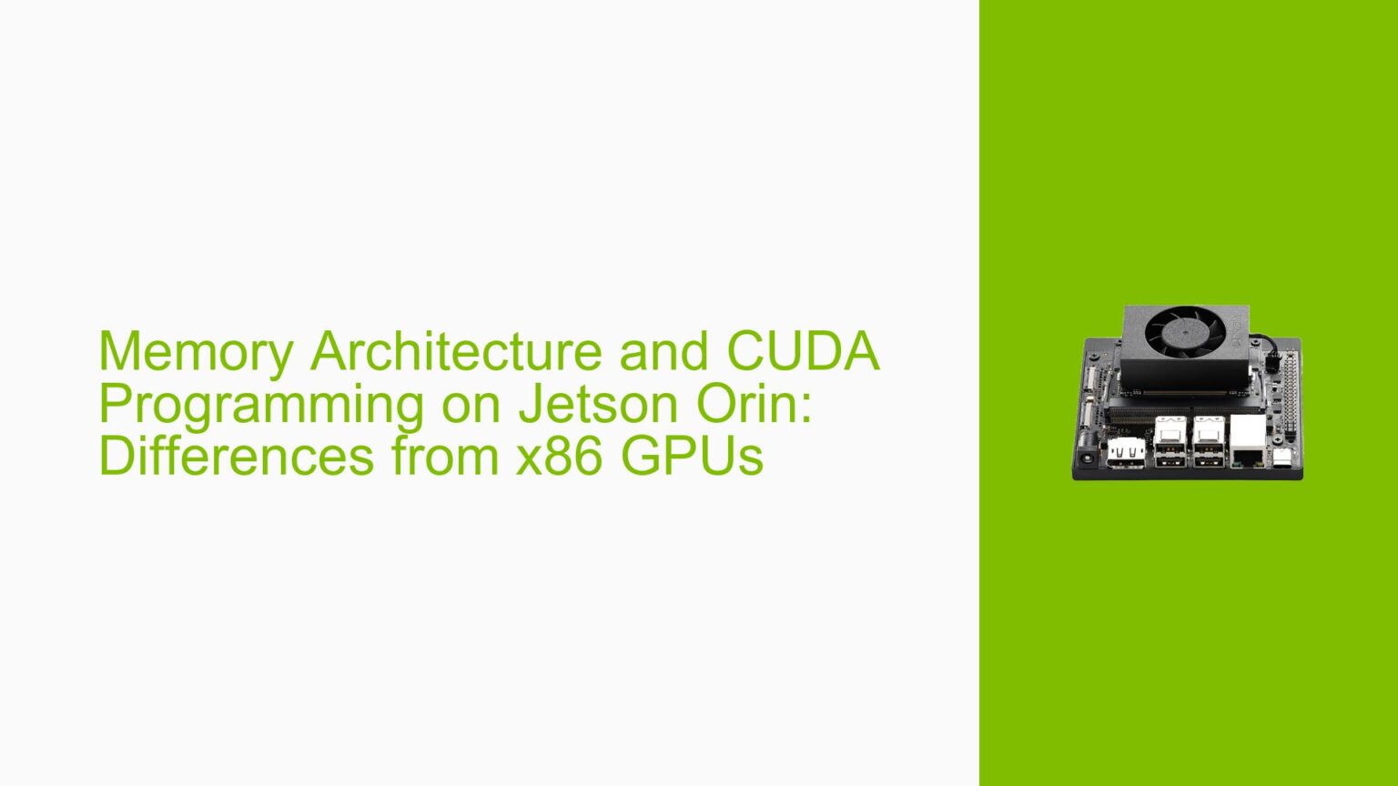 Memory Architecture and CUDA Programming on Jetson Orin: Differences from x86 GPUs - Help Docs ...
