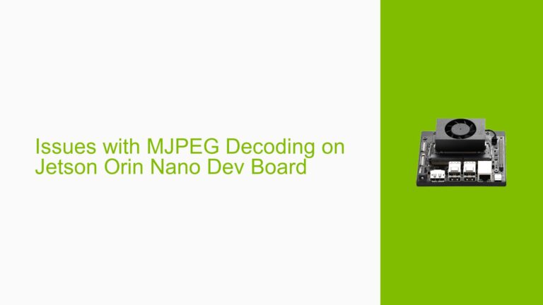 Issues with MJPEG Decoding on Jetson Orin Nano Dev Board - Help Docs for Errors/Issues on Nvidia ...