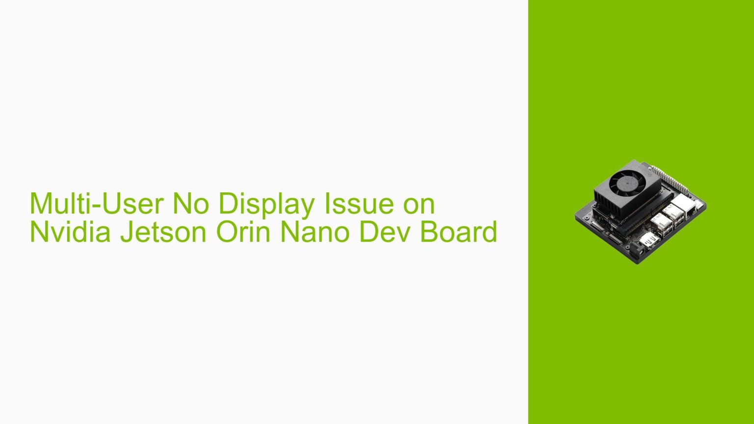 Multi User No Display Issue On Nvidia Jetson Orin Nano Dev Board Help Docs For Errorsissues