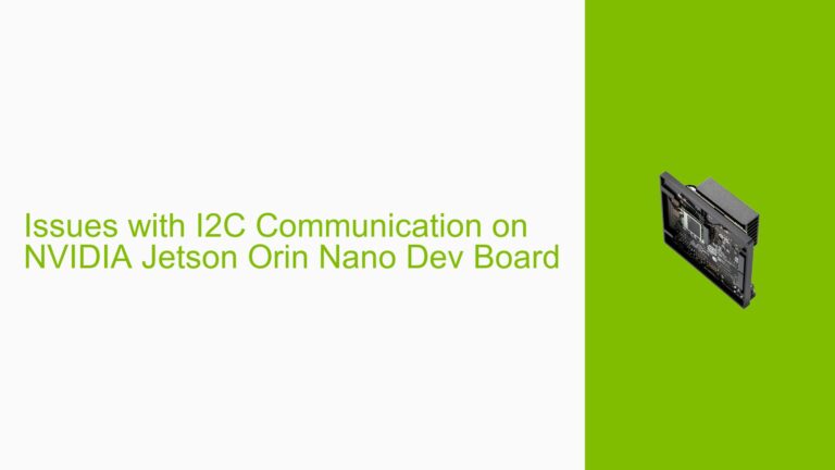 Issues with I2C Communication on NVIDIA Jetson Orin Nano Dev Board - Help Docs for Errors/Issues ...