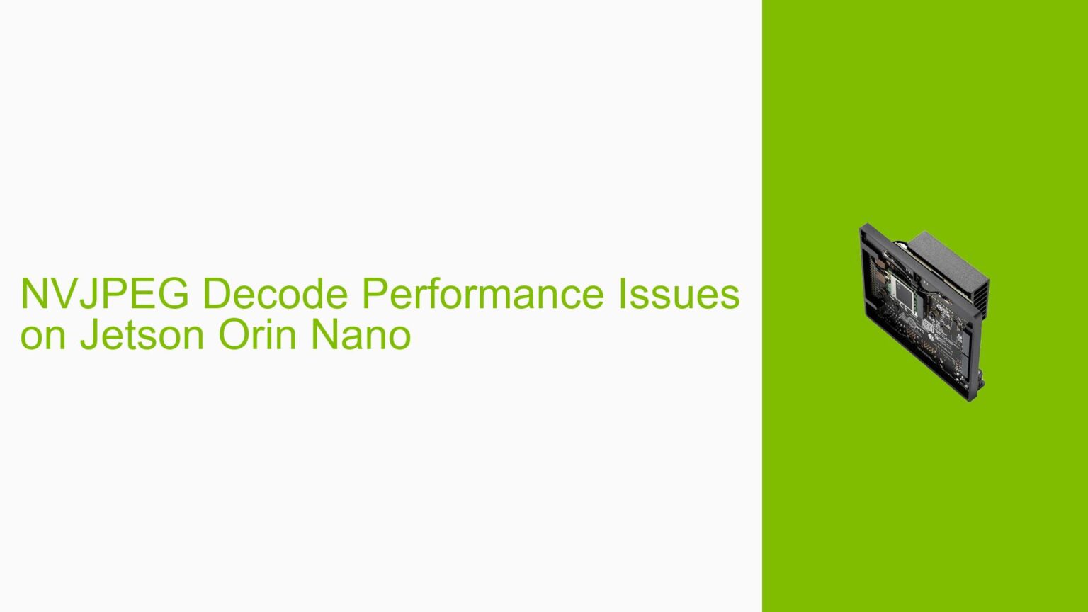 NVJPEG Decode Performance Issues on Jetson Orin Nano - Help Docs for Errors/Issues on Nvidia ...