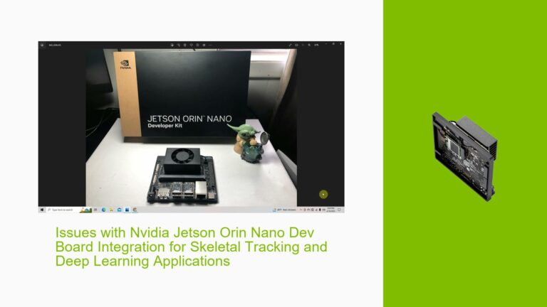 Issues with Nvidia Jetson Orin Nano Dev Board Integration for Skeletal Tracking and Deep ...