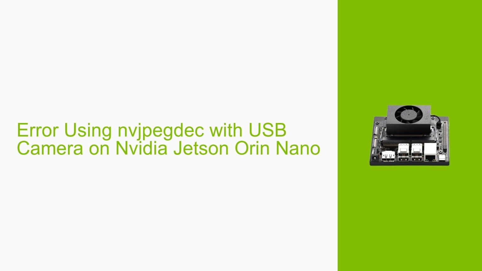 Error Using Nvjpegdec With Usb Camera On Nvidia Jetson Orin Nano Help
