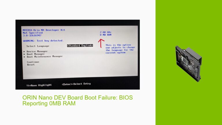 ORIN Nano DEV Board Boot Failure: BIOS Reporting 0MB RAM - Help Docs for Errors/Issues on Nvidia ...