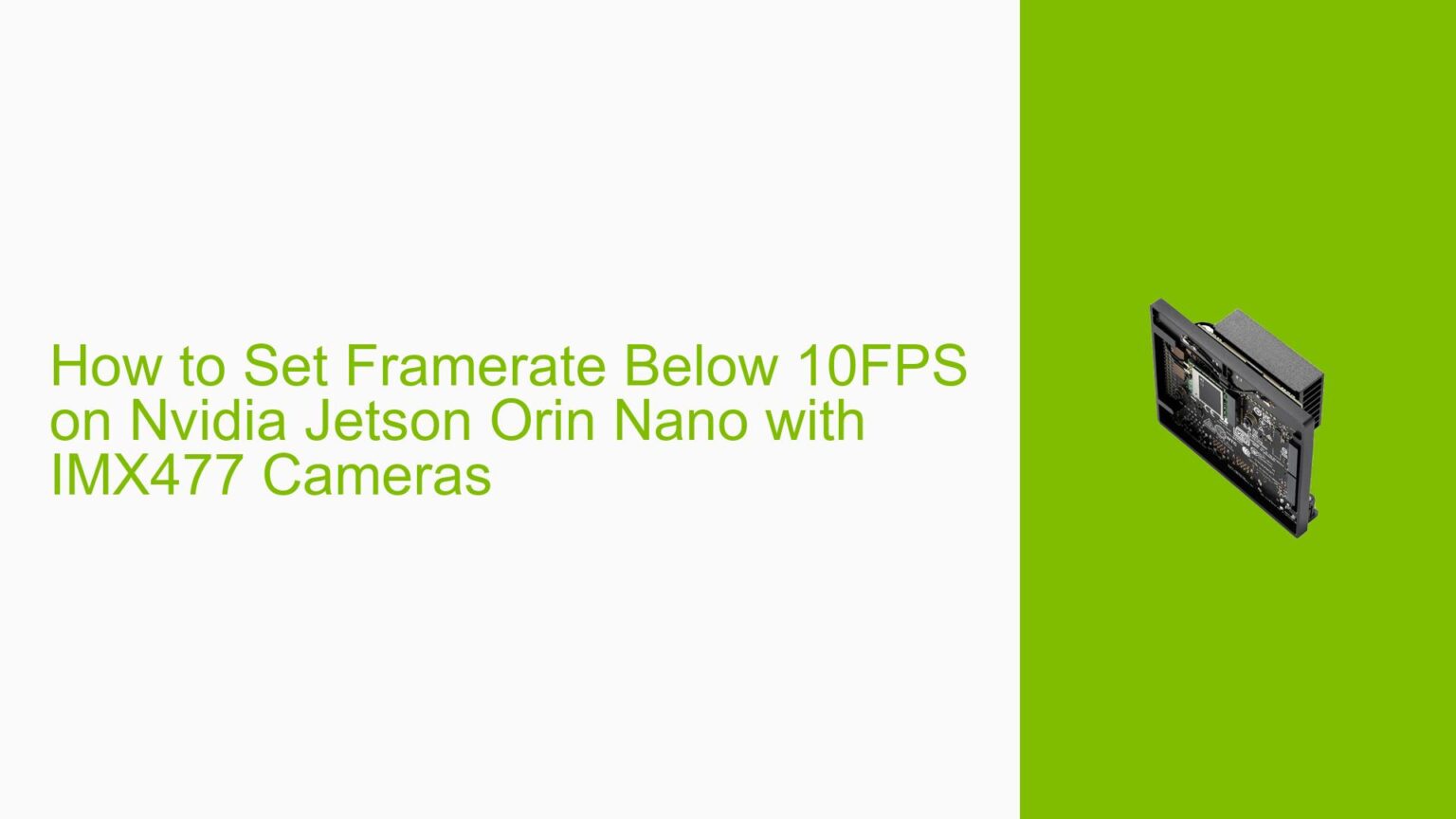 How to Set Framerate Below 10FPS on Nvidia Jetson Orin Nano with IMX477 ...